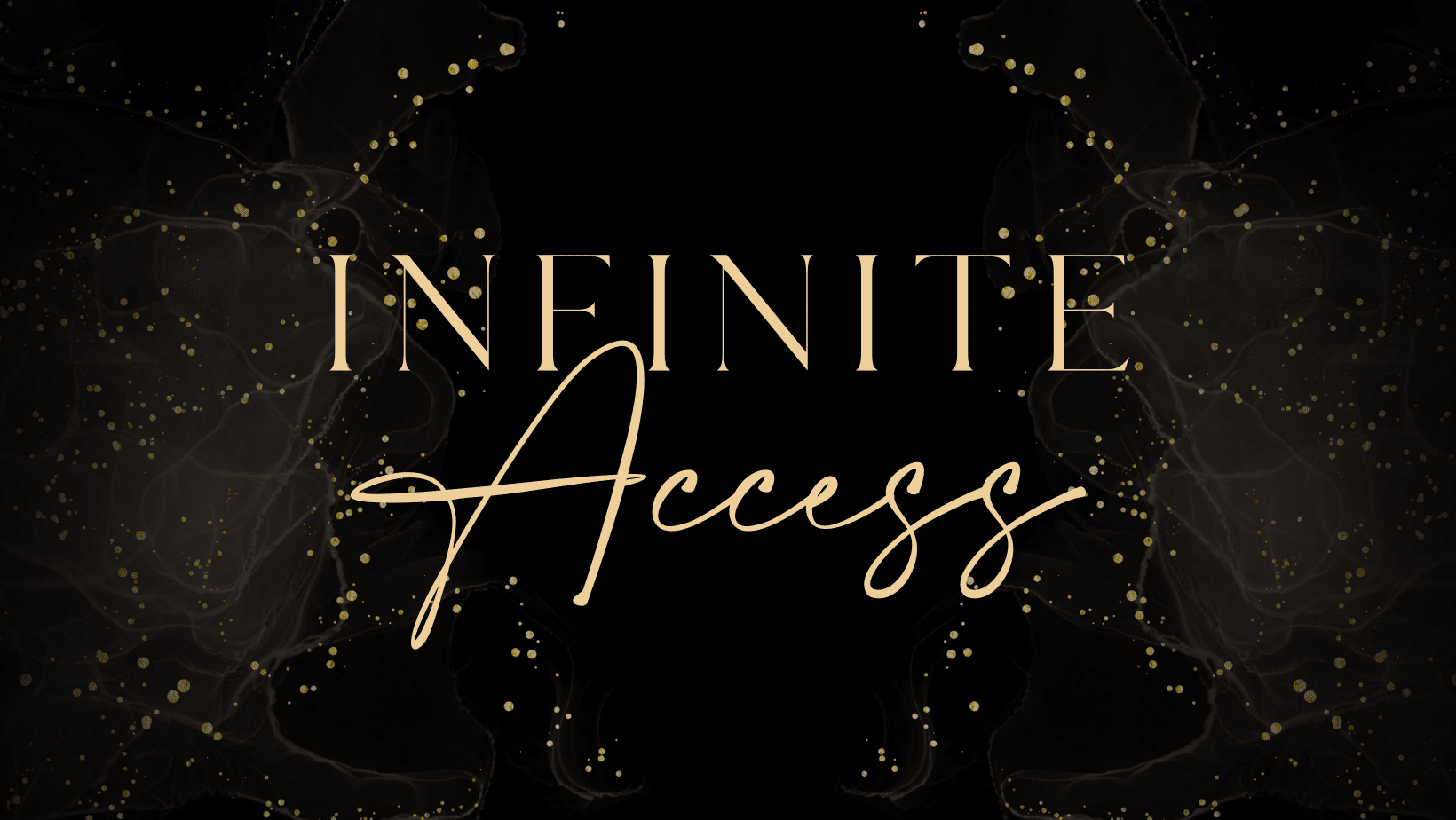 Infinite Access